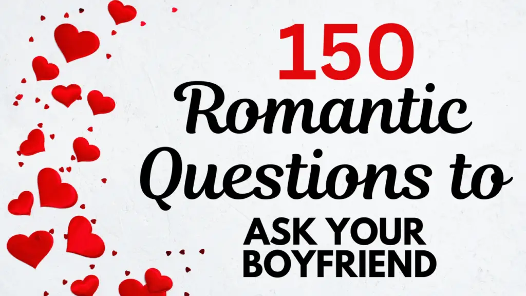 150 Romantic Questions to Ask Your Boyfriend – Bloom Magnificence